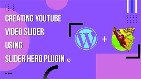 Learn How To Create Youtube Video Sider Using Slider Hero Plugin