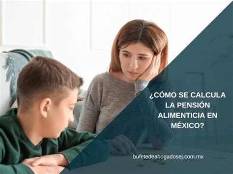 Cómo se calcula la pensión alimenticia en México Bufete de abogados