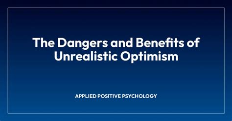 The Dangers And Benefits Of Unrealistic Optimism • Psychology Town
