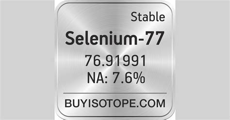 Selenium 77 Selenium 77 Isotope Enriched Selenium 77