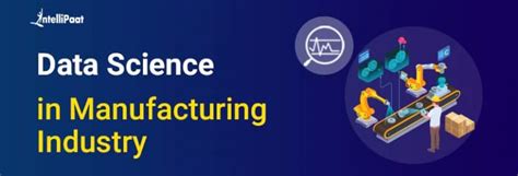 data science in manufacturing applications tools and salary