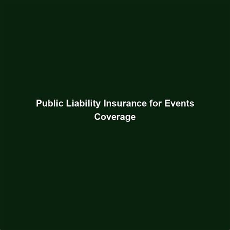 Public Liability Insurance For Events Coverage