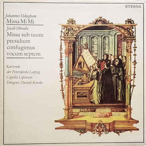 Johannes Ockeghem · Jacob Obrecht Cappella Lipsiensis · Dietrich