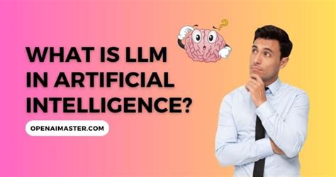 What Is LLM In Artificial Intelligence Open AI Master