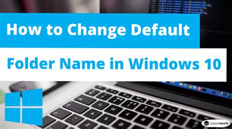 How To Change Default Folder Name In Windows 10 StackHowTo