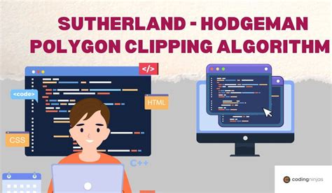 Sutherland Hodgeman Polygon Clipping Algorithm Naukri Code 360