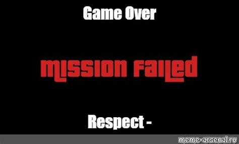Meme Game Over Respect All Templates Meme