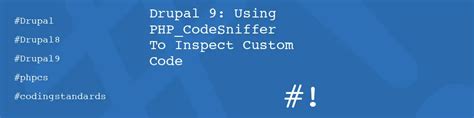 Drupal 9 Using Phpcodesniffer To Inspect Custom Code Code
