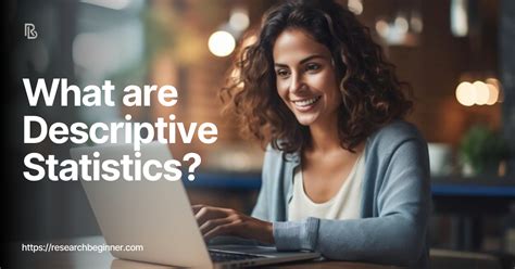 What Are Descriptive Statistics Research Beginner