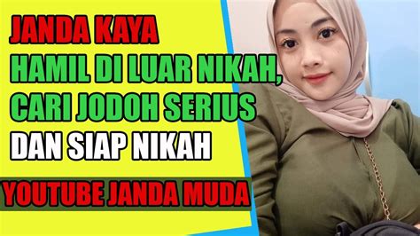 Janda Muda Cari Jodoh JANDA KAYA HAMIL DI LUAR NIKAH JANDA HAMIL CARI