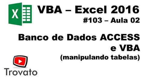 103 vba excel access e vba como utilizar aula 02 alessandro