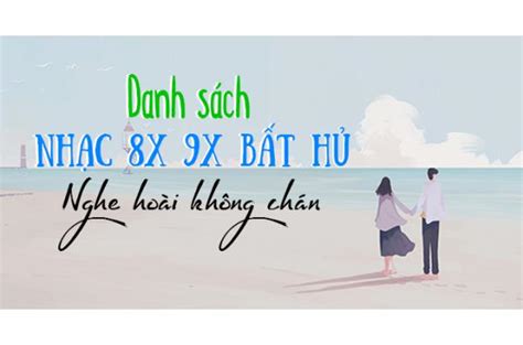 Danh Sách Nhạc Đỏ 9 Bài Hát SỐng MÃi VỚi ThỜi Gian