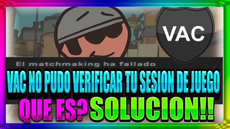 VAC No Pudo Verificar Tu Sesion De Juego SOLUCION CSGO 2023 YouTube