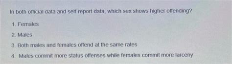 Solved In Both Official Data And Self Report Data Which Sex Chegg Com