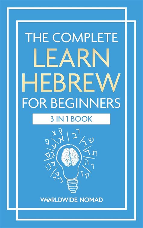 The Complete Learn Hebrew For Beginners Book In Master Reading Writing And Speaking In