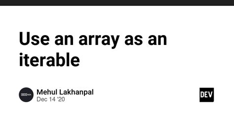 Use An Array As An Iterable Dev Community