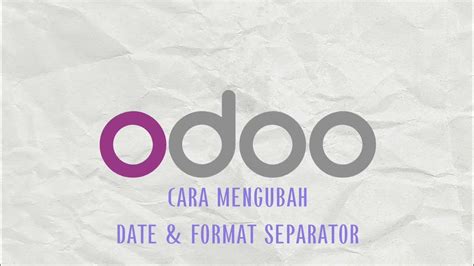 Cara Mengubah Date And Format Separator Odoo 14 Youtube