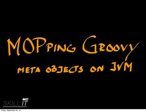 groovy moppingjavaforum ppt