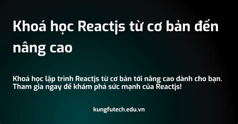 Khoá Học Reactjs Từ Cơ Bản đến Nâng Cao