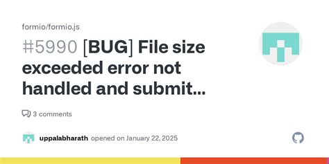 Bug File Size Exceeded Error Not Handled And Submit Button Is Still