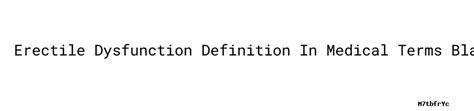 Erectile Dysfunction Definition In Medical Terms Black Panther Triple