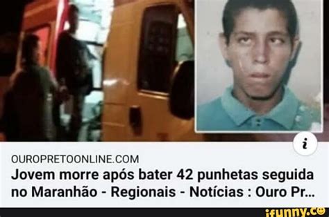 Ouropretoonline Com Jovem Morre Após Bater 42 Punhetas Seguida No Maranhão Regionais
