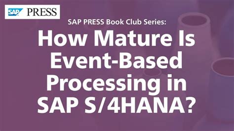 Sap Press On Linkedin How Mature Is Event Based Processing In Sap S4hana