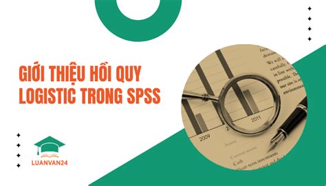 C Ch Ch Y H I Quy Logistic Trong Spss Cho Ng I M I
