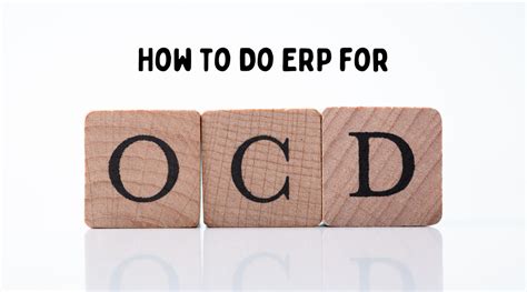 How To Do Erp For Ocd A Step By Step Guide To Exposure And Response P Therapy Courses