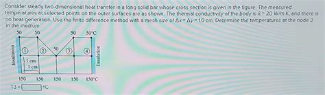 Solved Consider Steady Two Dimensional Heat Transfer In A