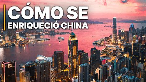 Cómo se enriqueció China El ascenso de china explicado