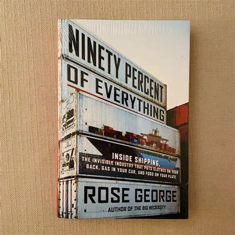 Ninety Percent Of Everything Inside Shipping By Rose George Secondhand