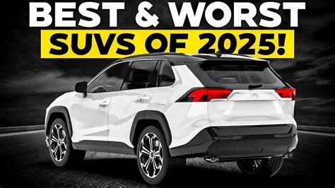 3 Worst And 4 Best Suvs You Could Buy In 2025 Must See Youtube