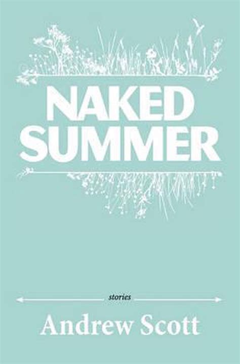 Naked Summer Andrew Scott 9781935708315 Boeken Bol