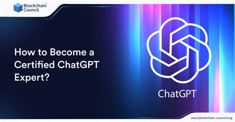 How To Become A Certified Chatgpt Expert Blockchain Council