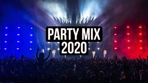 Party Mix 2020 Best Remixes Of Popular Songs Youtube