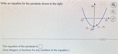 Solved Write An Equation For The Parabola Shown To The Chegg Com