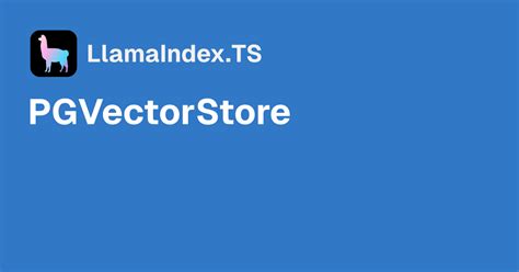 PGVectorStore