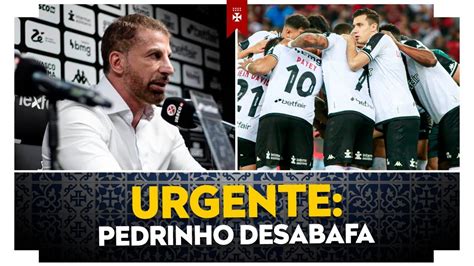 URGENTE PEDRINHO DESABAFA YouTube