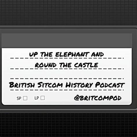 Stream Episode Up The Elephant And Round The Castle Part 1 By British