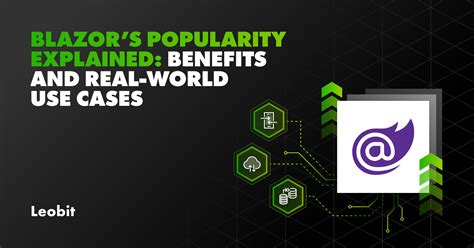 Blazors Popularity Explained Benefits And Real World Use Cases Leobit Blazors Popularity Explained Benefits And Real World Use Cases Leobit