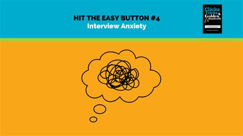 Hit The Easy Button 4 Interview Anxiety Resumé Tech Guru