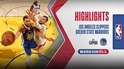 Los Angeles Clippers Golden State Warriors Highlights 112