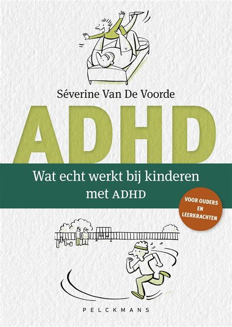 ADHD Wat Echt Werkt Bij Kinderen Met ADHD ZitStil