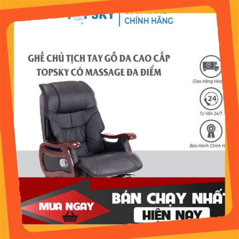 Ib Freeship Ghế Chủ Tịch Tay Gỗ Da Cao Cấp Topsky Có Massage đa điểm