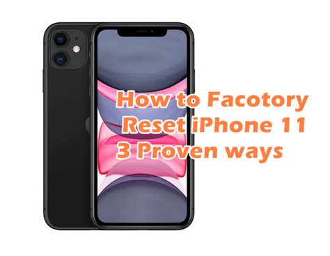 How To Factory Reset Iphone 11 3 Easy And Proven Methods