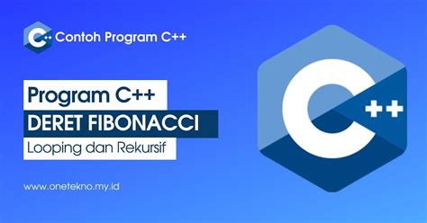 program c deret fibonacci dengan looping dan rekursif