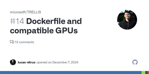Dockerfile And Compatible GPUs Issue 14 Microsoft TRELLIS GitHub