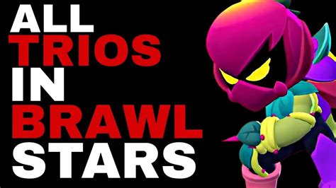 All Trios In Brawl Stars Youtube