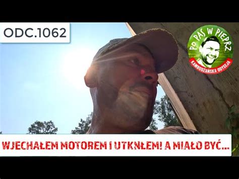 Wjecha Em Motorem I Utkn Em Co Dalej Odc Youtube